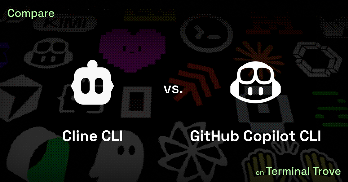 Cline CLI vs GitHub Copilot CLI - Terminal Trove