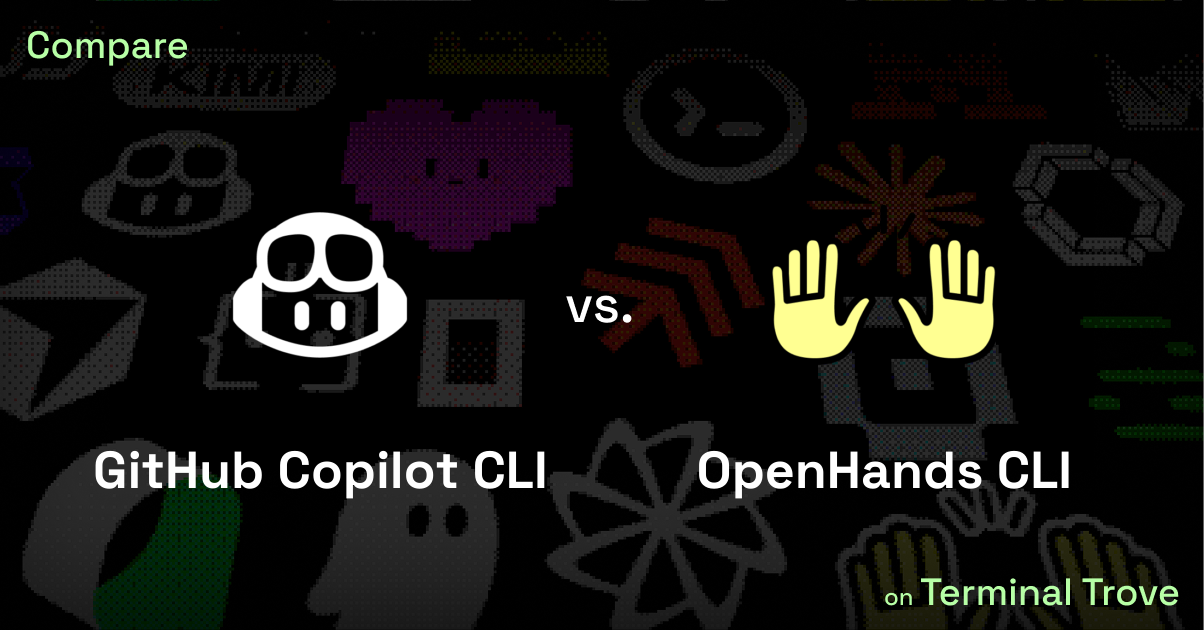 GitHub Copilot CLI vs OpenHands CLI - Terminal Trove