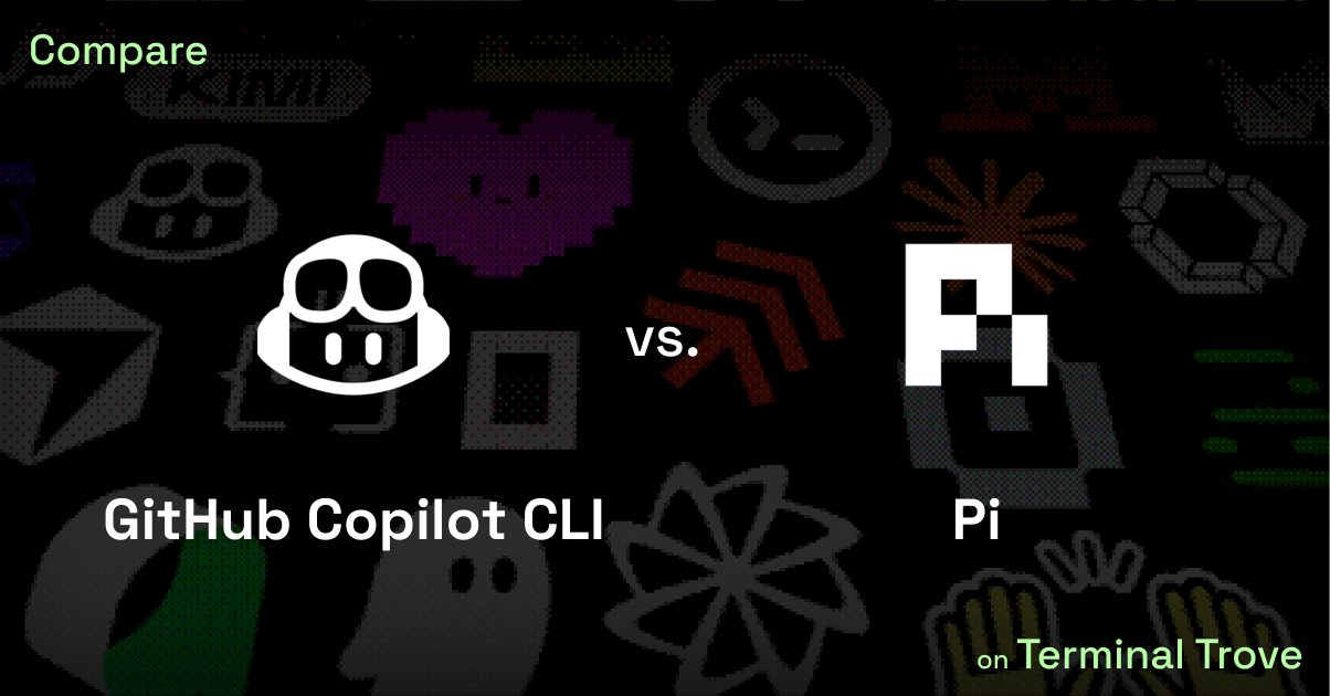 GitHub Copilot CLI vs Pi - Terminal Trove